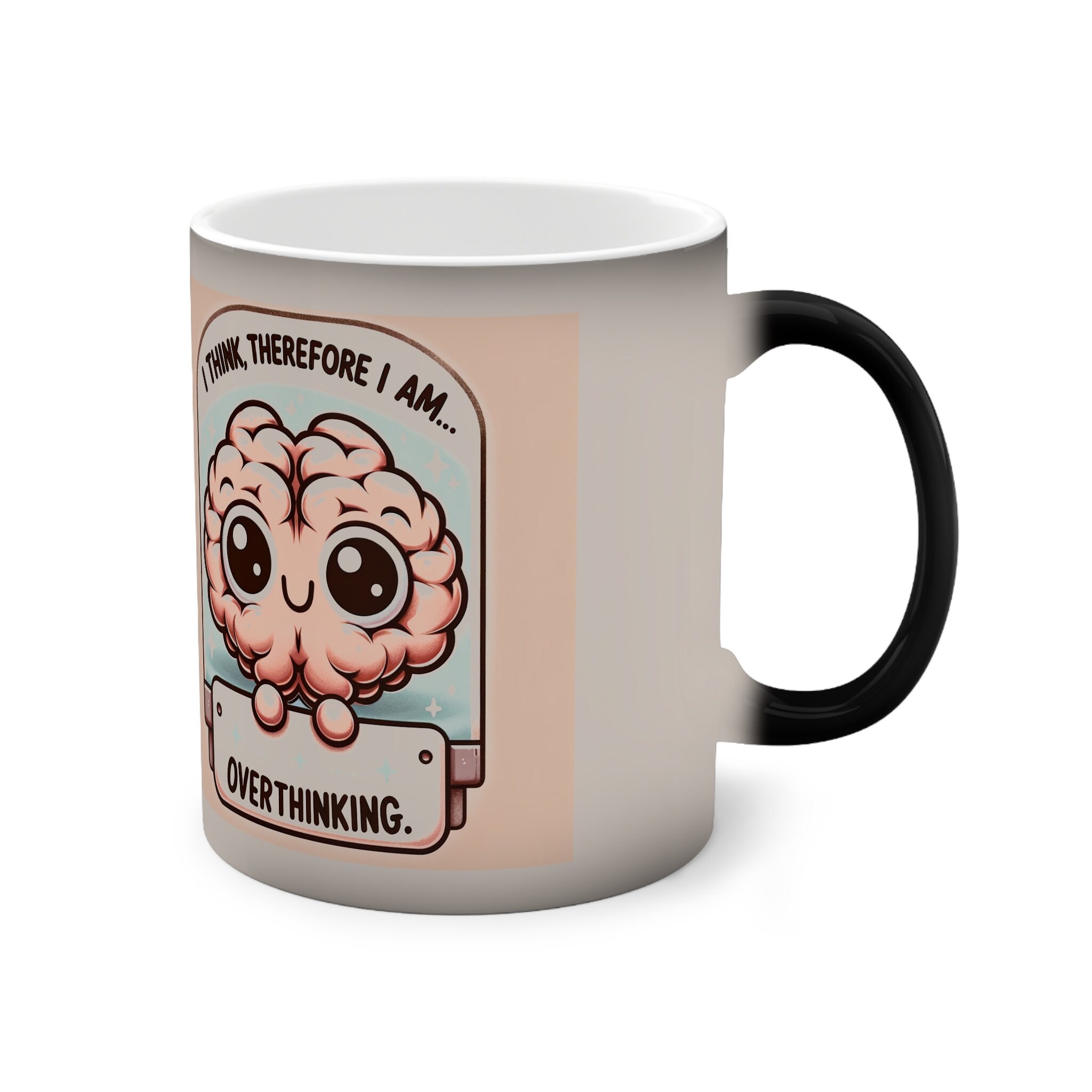 Brainy Wit Color-changing Mug 11oz - Humorous 'I Think, Therefore I Am ...