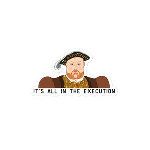 It's All in the Execution: Henry VIII Pun Sticker Hilarious Tudor ...