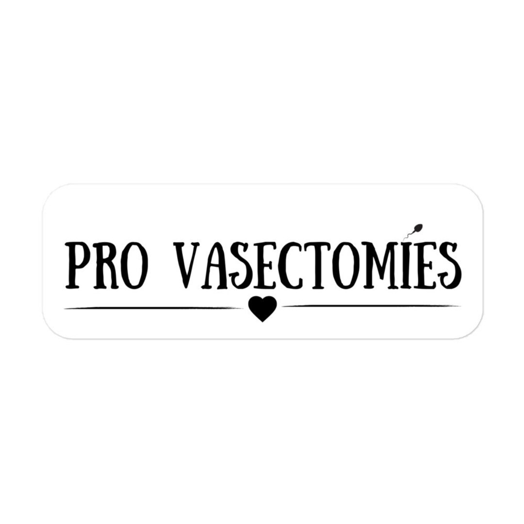 Pro-vasectomies Sticker: Reproductive Health Awareness Decal, Family ...