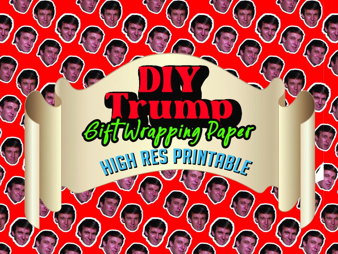 DIY Trump Wrapping Paper Digital Download for Christmas, MAGA Gift Wrap ...