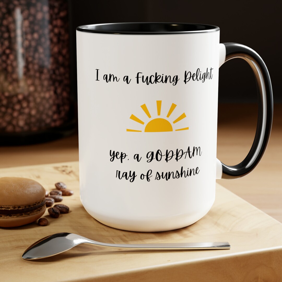 I Am a Delight, Sarcastic Mug, Funny Coffee Mug, Mug With Saying, Large ...