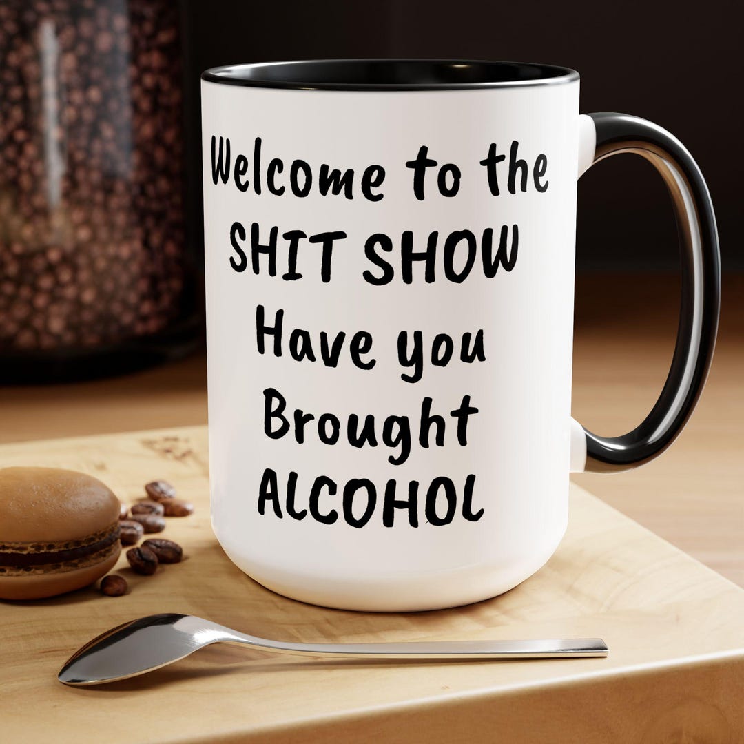 Welcome to the Shit Show, Coffee Mug,gift for Her,sarcastic,funny,co ...