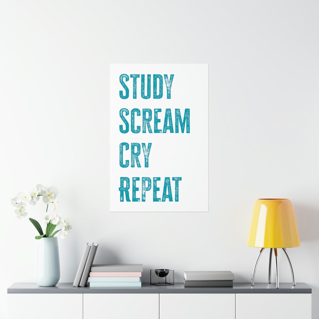 Study Scream Cry Repeat Poster - Etsy