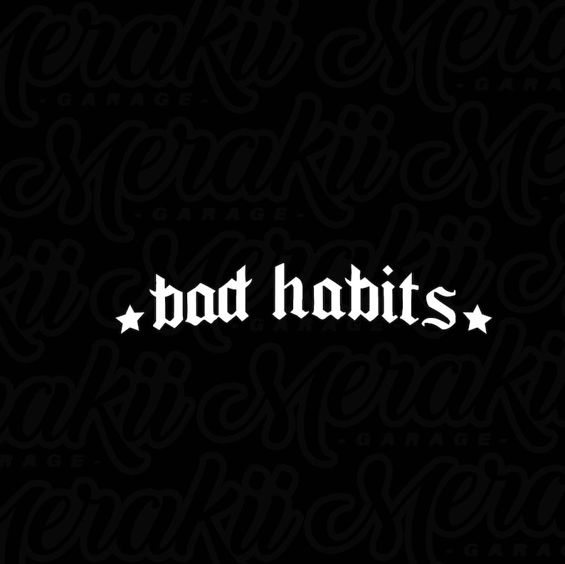 BAD HABITS STICKER - Etsy