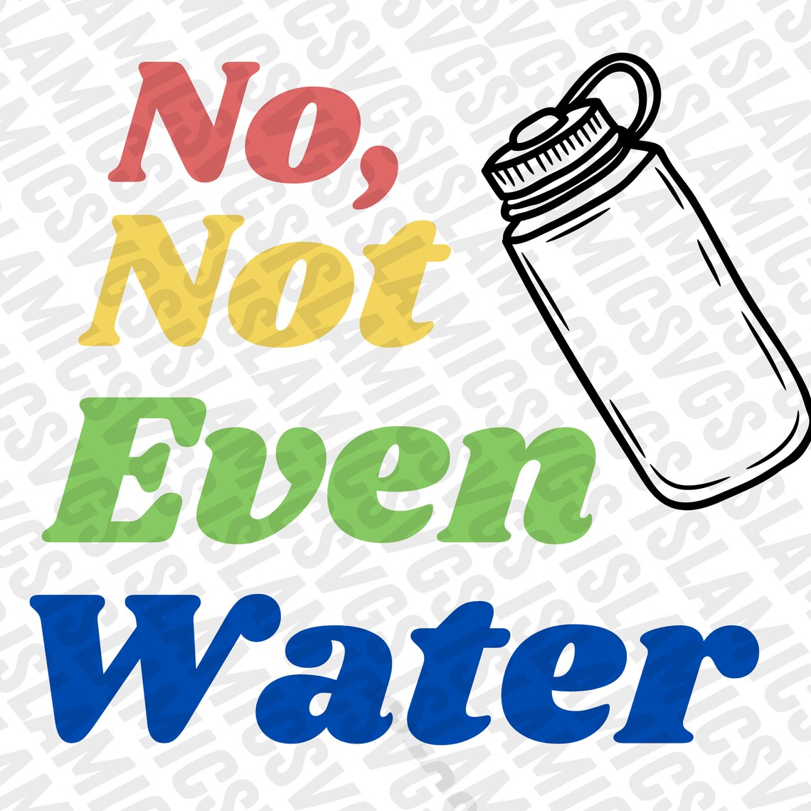 No Not Even Water Color SVG Eid Mubrak Svg Ramadan Svg - Etsy