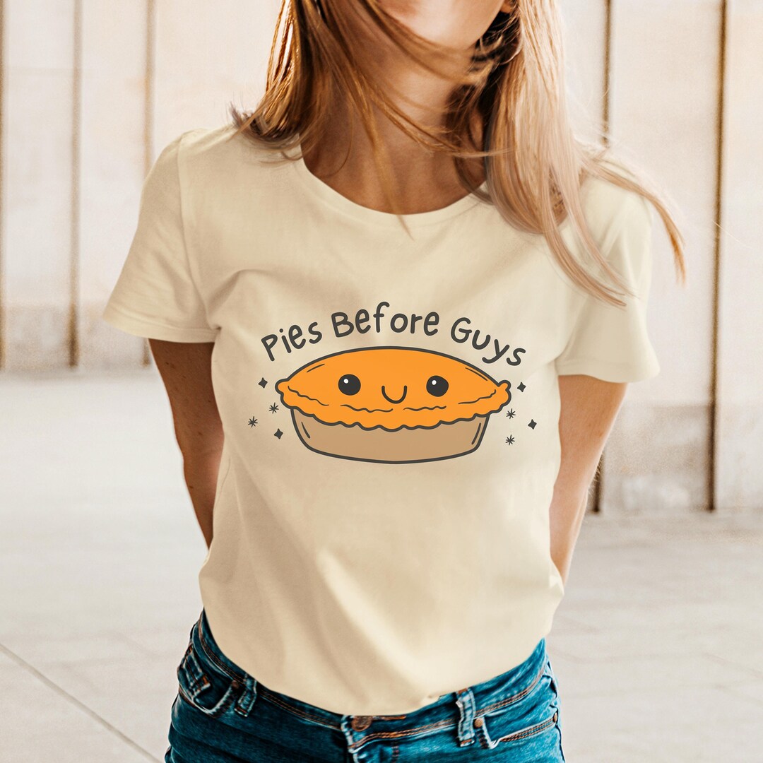 Pies Before Guys Shirt Fun Thanksgiving Shirts Cute Pumpkin Pies Shirt ...