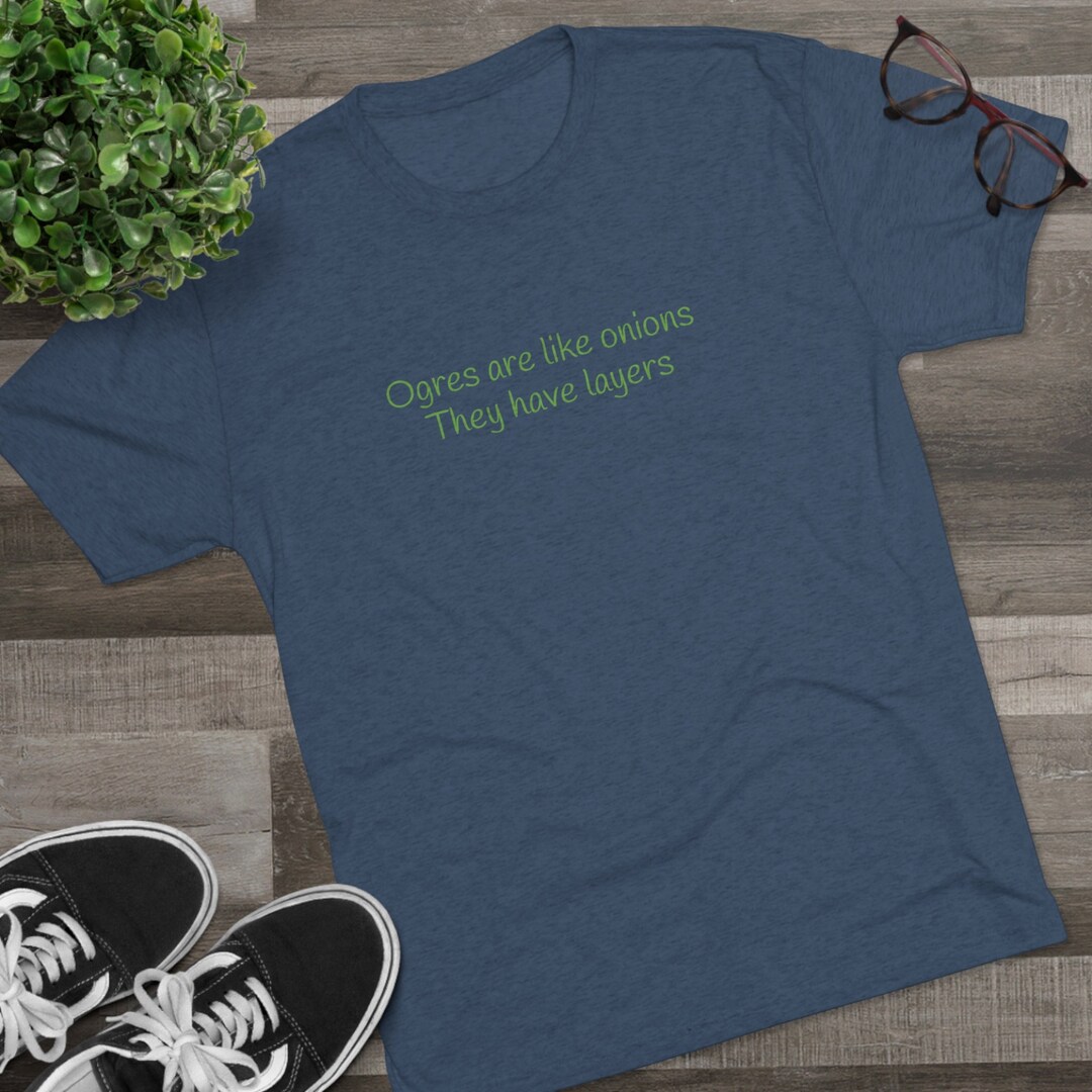 Shrek Ogres Are Like Onions T-shirt, Tri-blend, Super Soft T-shirt ...