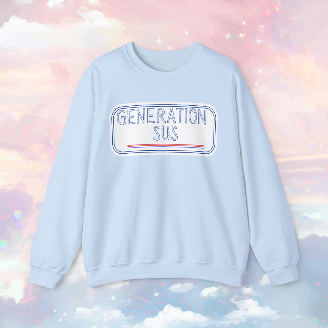 Generation SUS Sweatshirt Pullover | Funny Punny | Soft Crewneck | Cozy ...
