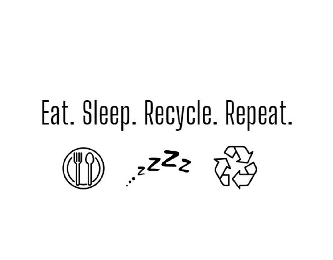 Eat. Sleep. Recycle. Repeat. SVG PDF Digital File Environment - Etsy