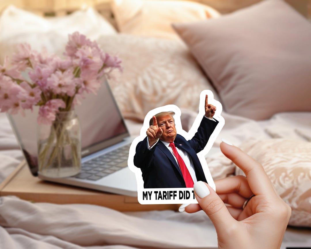 Trump My Tariff Did That Sticker - Etsy