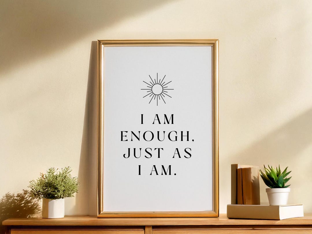 Printable Self Reminder: I Am Enough, Just as I Am. | Self Love ...
