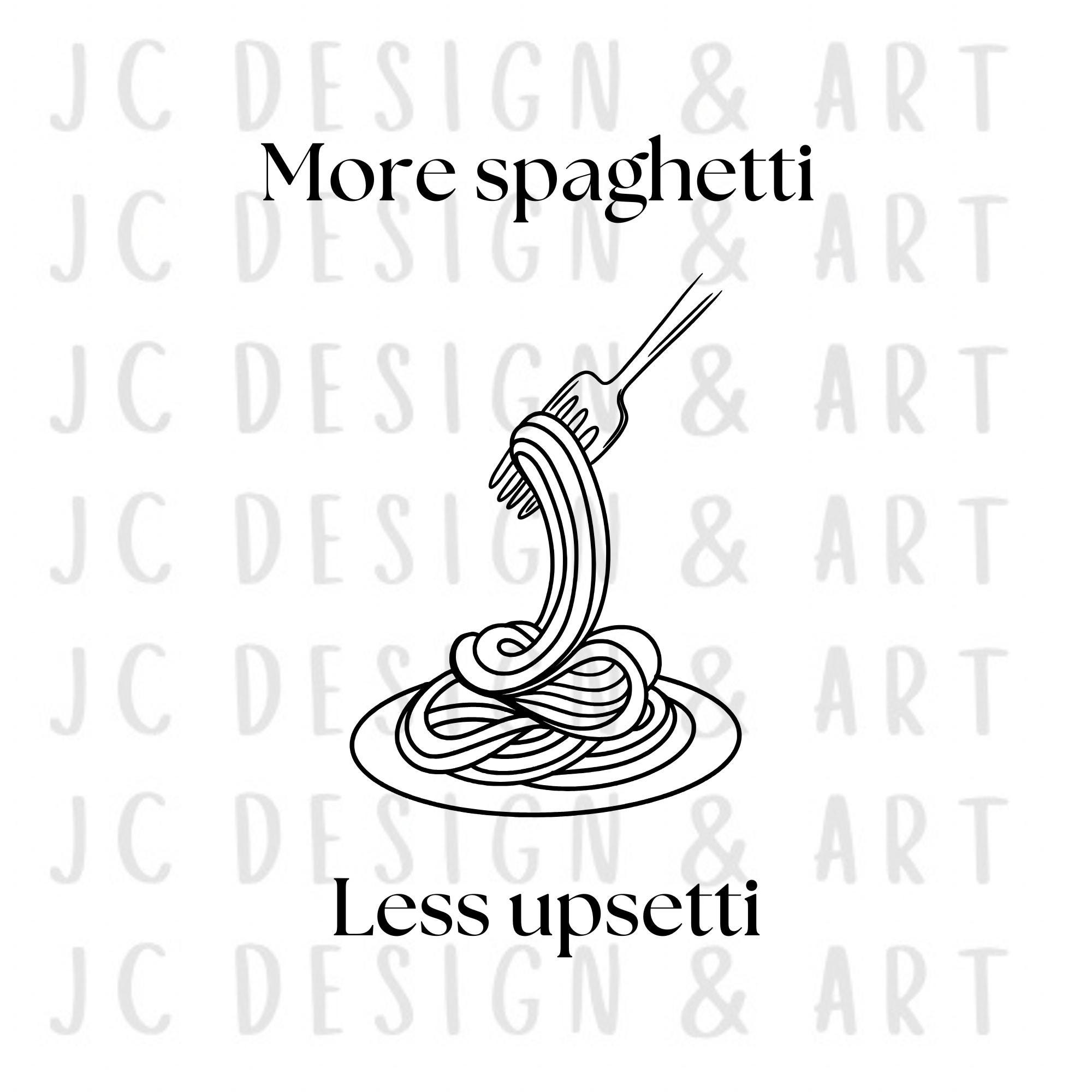 More Spaghetti Less Upsetti SVG, PNG & JPG - Digital Download, Cricut ...