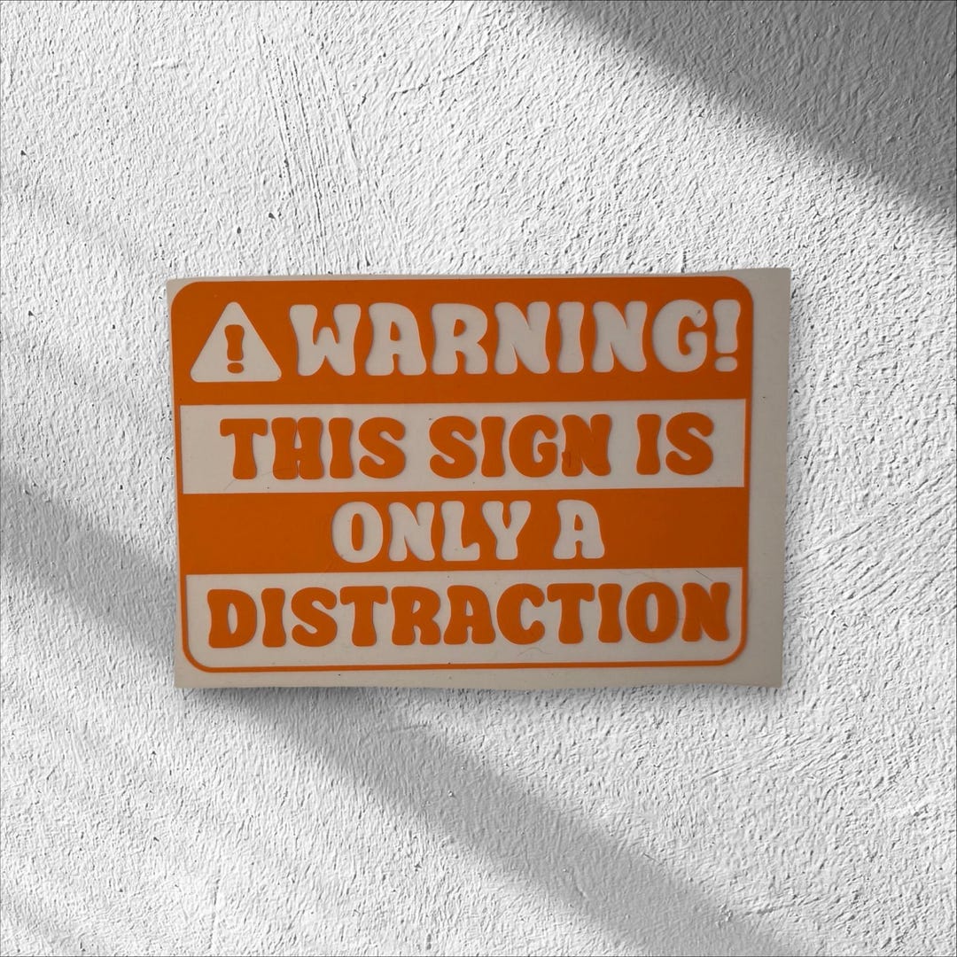 Warning This Sign is Only a Distraction Car Decal / Bumper Sticker - Etsy