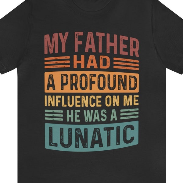 Lunatic Dad Shirt - Etsy