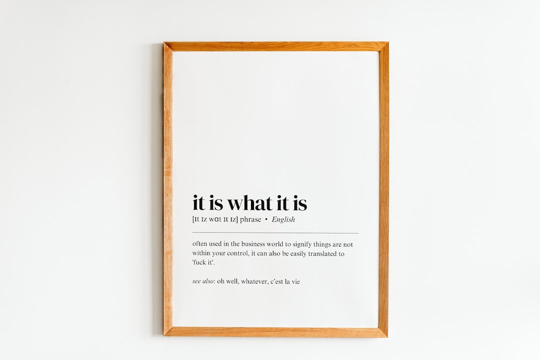 It is What It is Definition | Printable Wall Art | It is What It is ...