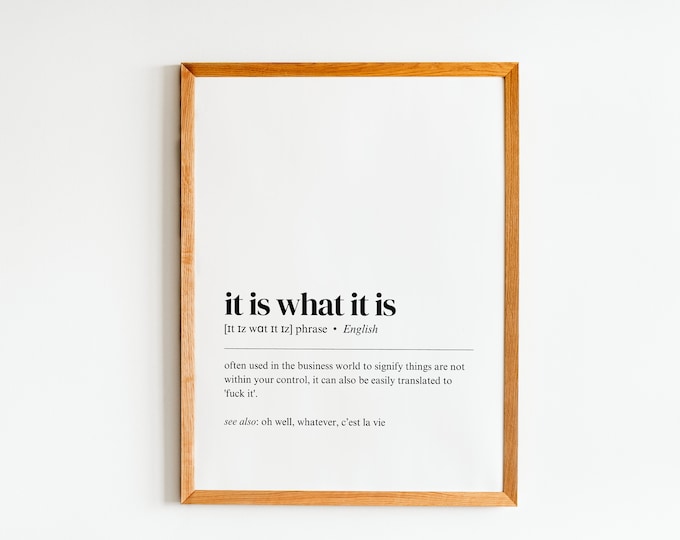 It is What It is Definition Print, Dictionary Poster, Quote Wall Art ...