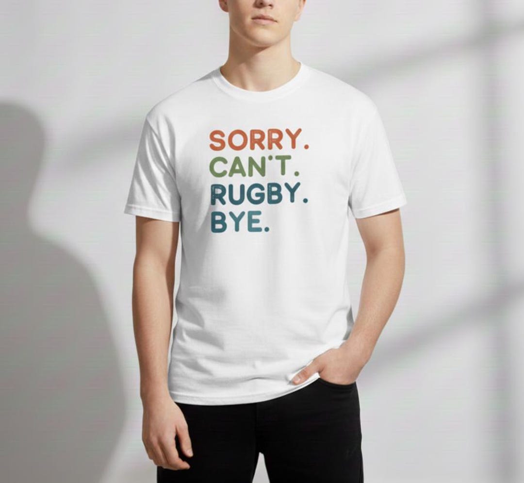 Rugby Shirt, Funny Sorry Can’t Rugby Bye Tee, Sports Fan Gift - Etsy