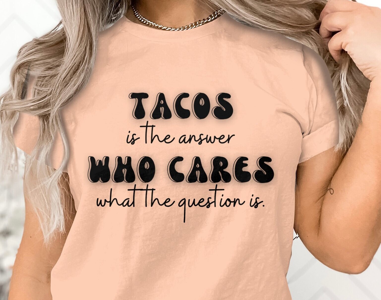Tacos is the Answer, Who Cares What the Question Is. T-shirt, V-neck ...