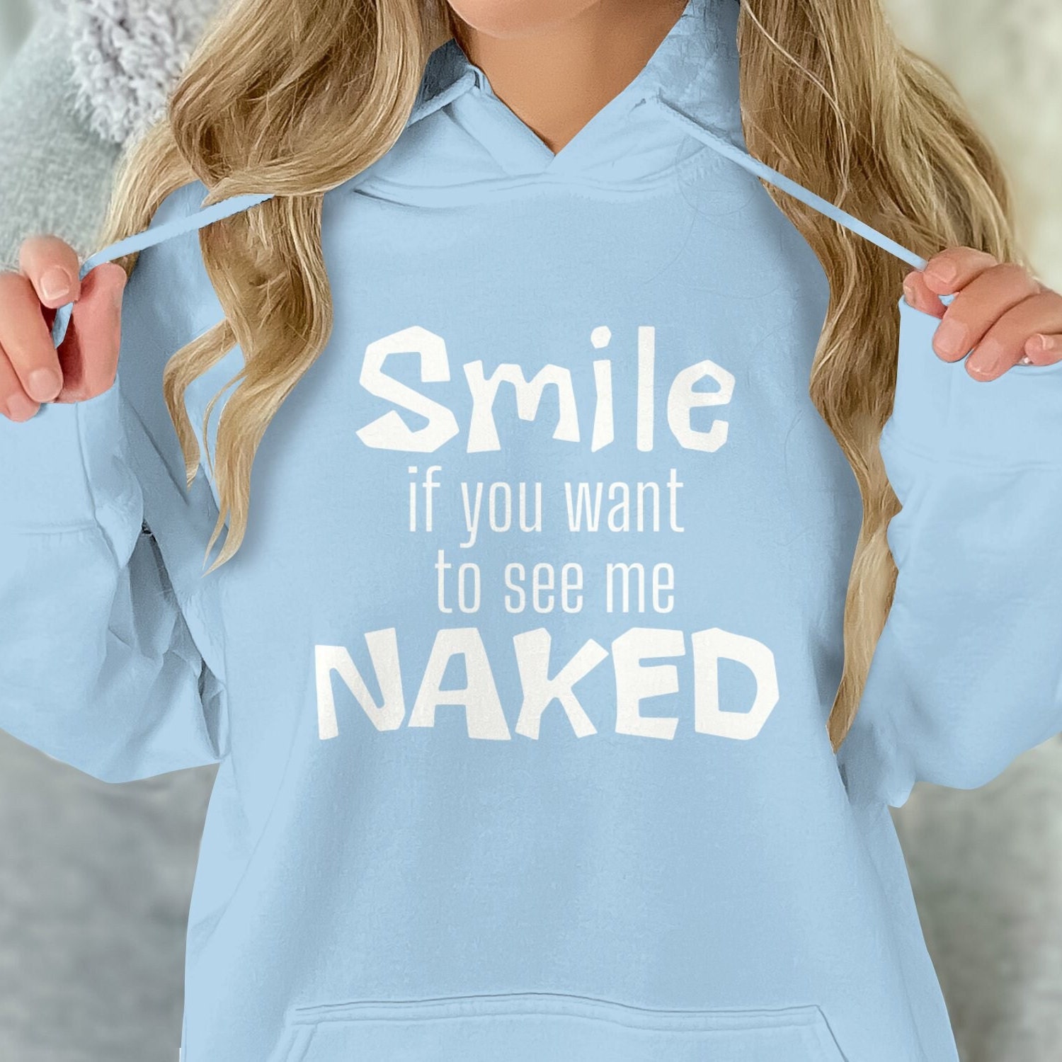 Smile If You Want to See Me NAKED. Funny T-shirt. Cute Gift for Man or Woman. Sexy Sweatshirt ...
