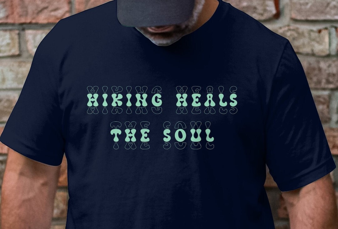 Hiking Heals the Soul T-shirt, Nature Lover Tee, Mountain Hiker Gift ...