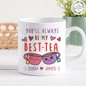 Personalized You'll Always Be My Best-tea Best Friend Mug, Custom Name ...