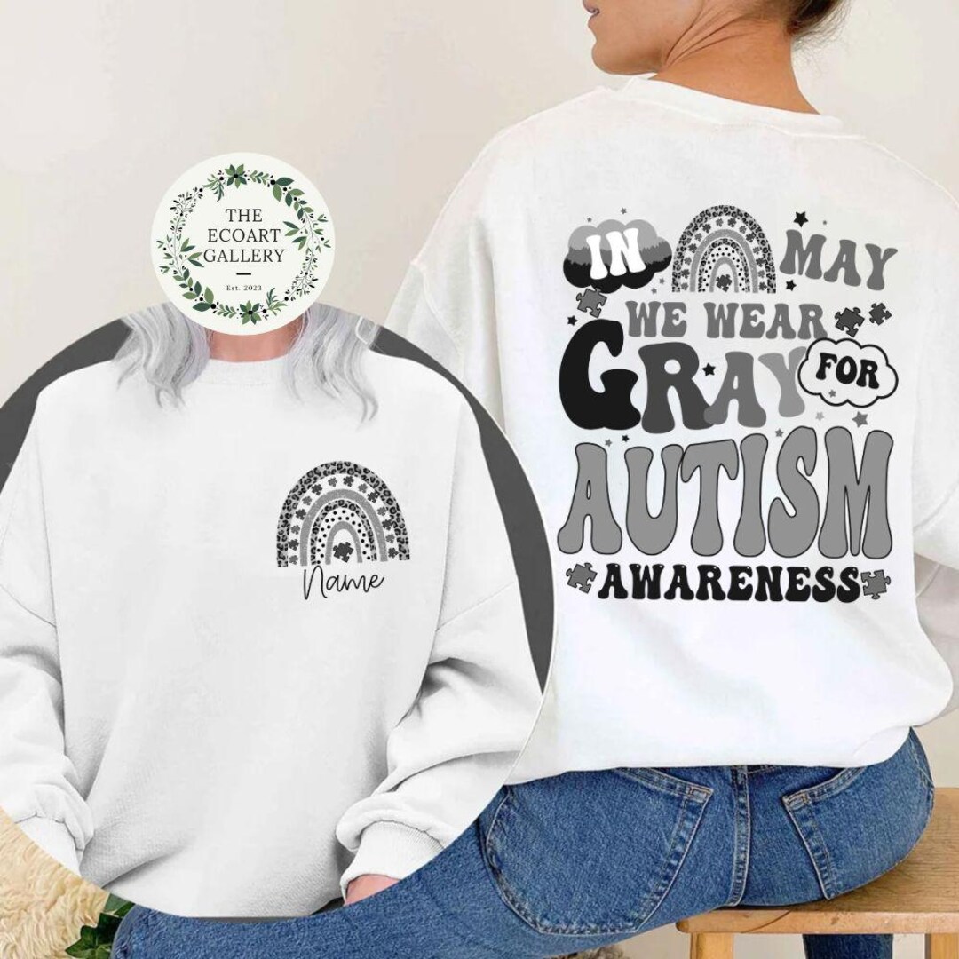 Two-sided in May We Wear Gray for Autism Awareness Shirt, Gray Autism ...