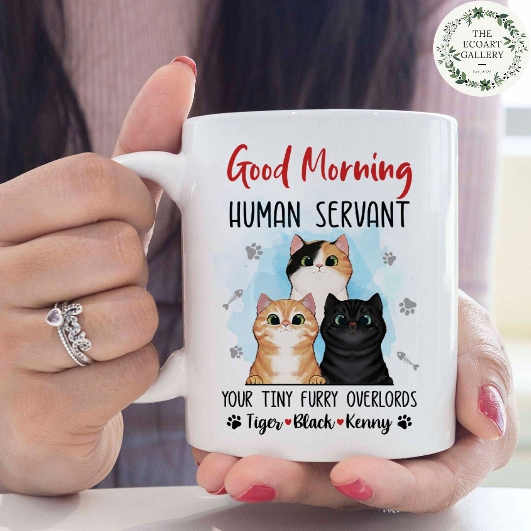 Personalized Good Morning Human Servant Cat Mug, Custom Cat Dad Cat Mom ...