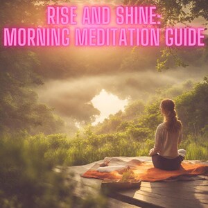 Rise and Shine: Morning Meditation for Positive Energy - Find Inner ...