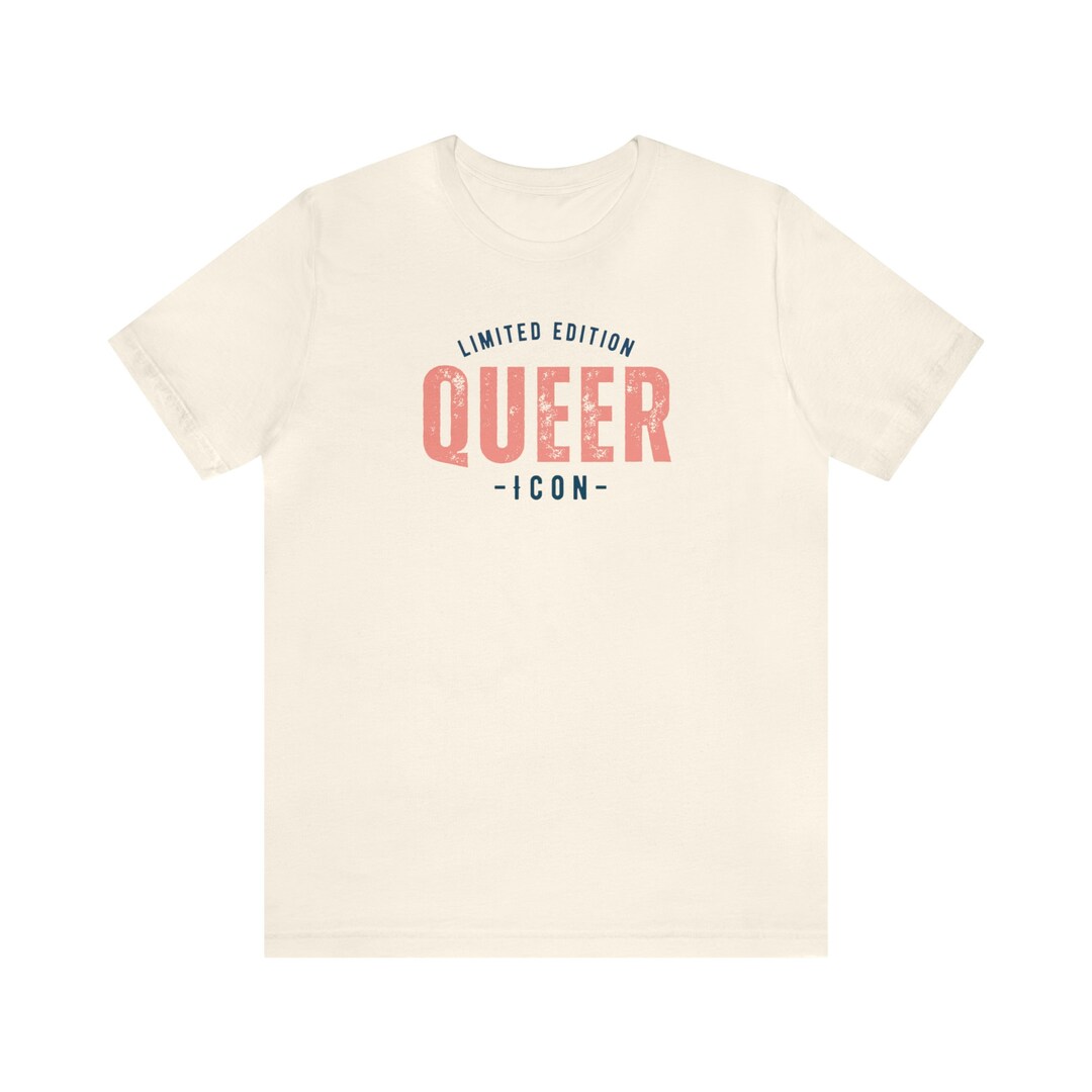 Limited Edition Queer Shirt | Queer Icon Shirt | Pride Shirt | Queer ...