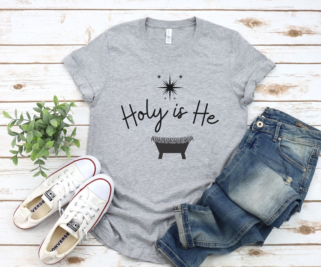 Holy is He, Christmas Shirt, Holy Shirt, Christian Christmas Tee ...