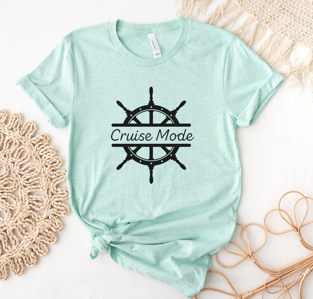 Cruise Shirt, Cruise T-shirt, Cruise Gifts, Cruise Mode - Etsy
