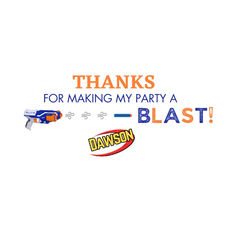 Thanks for Making My Party a Blast Label, Nerf Label, Birthday Party ...