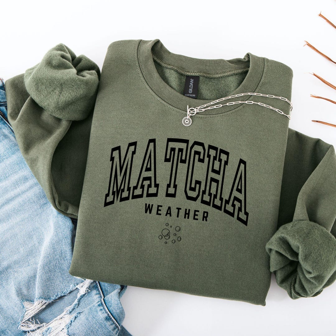Matcha Weather Sweatshirt: Cozy Green Tea Lover Pullover - Etsy UK