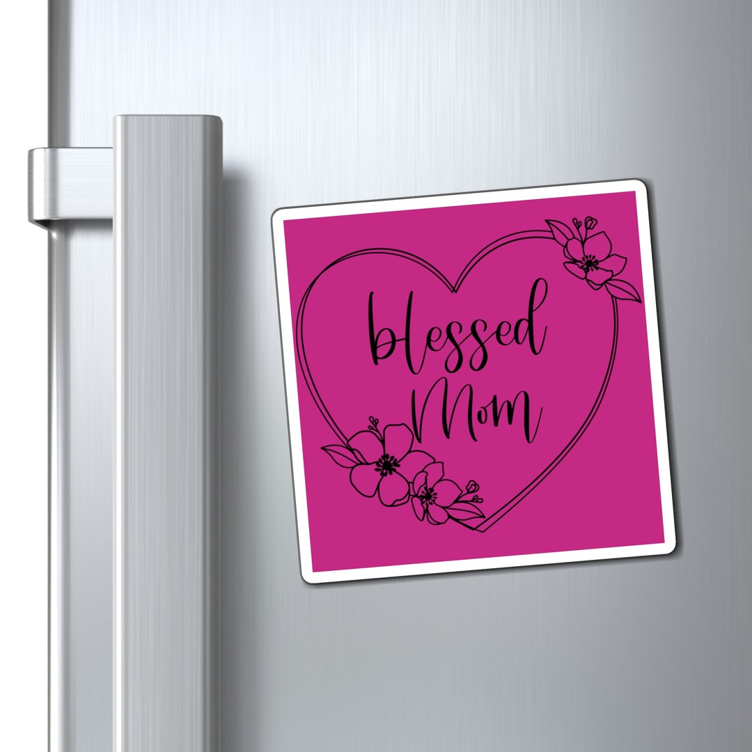 Blessed Mom Magnet Mom Magnet Heart Mom Magnet Gifts for - Etsy