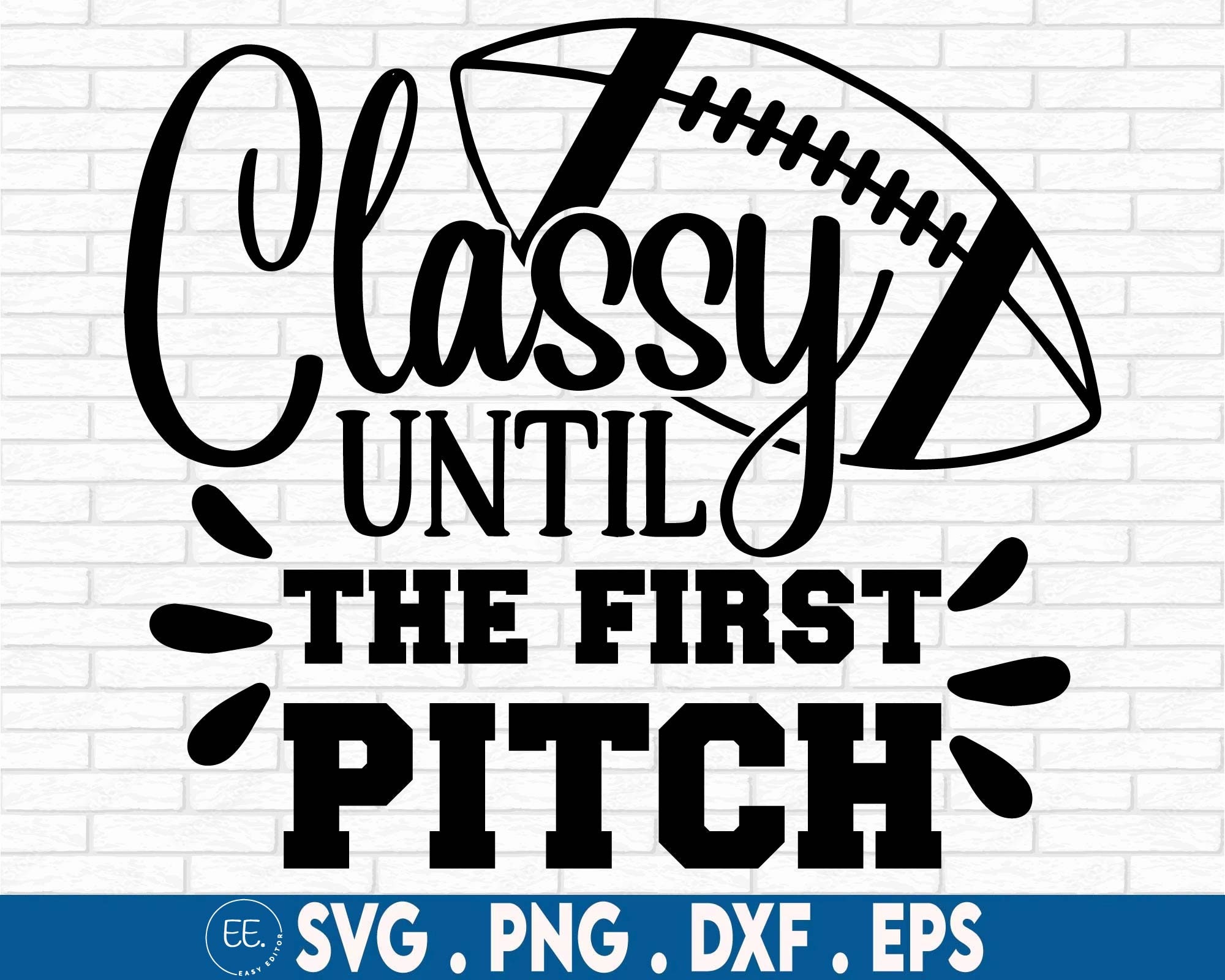 Classy Until the First Pitch SVG Baseball Shirt SVG Digital - Etsy