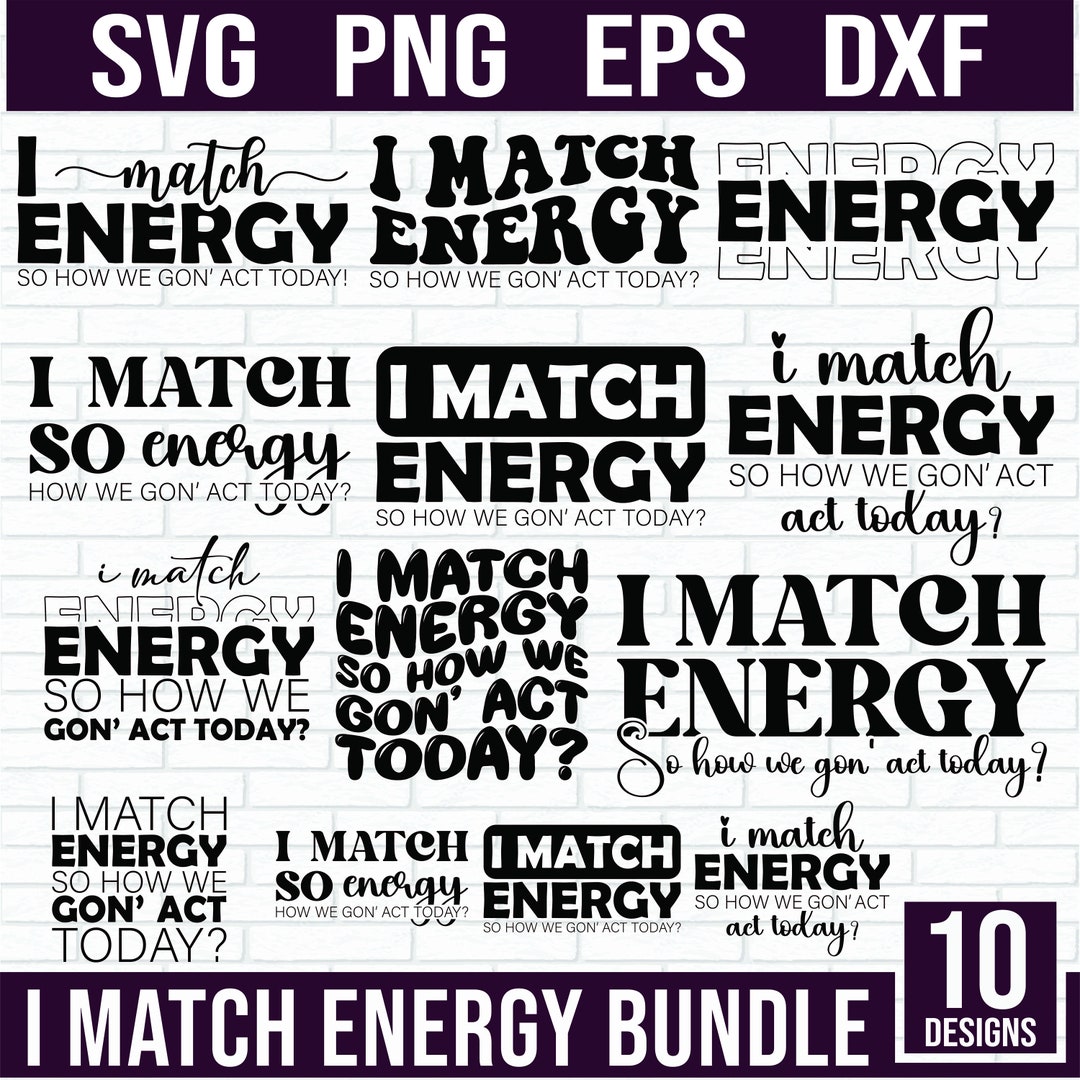 I Match Energy Svg Bundle, Funny Svg, I Match Energy, Inspirational Svg ...