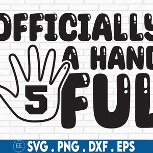 Officially a Handful SVG, Fifth Birthday Shirt, 5th Birthday Party Svg ...