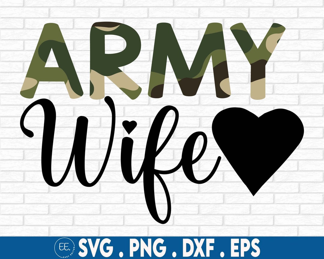 Army Wife Svg Military Wife Svg Soldier Svg Military Svg Etsy