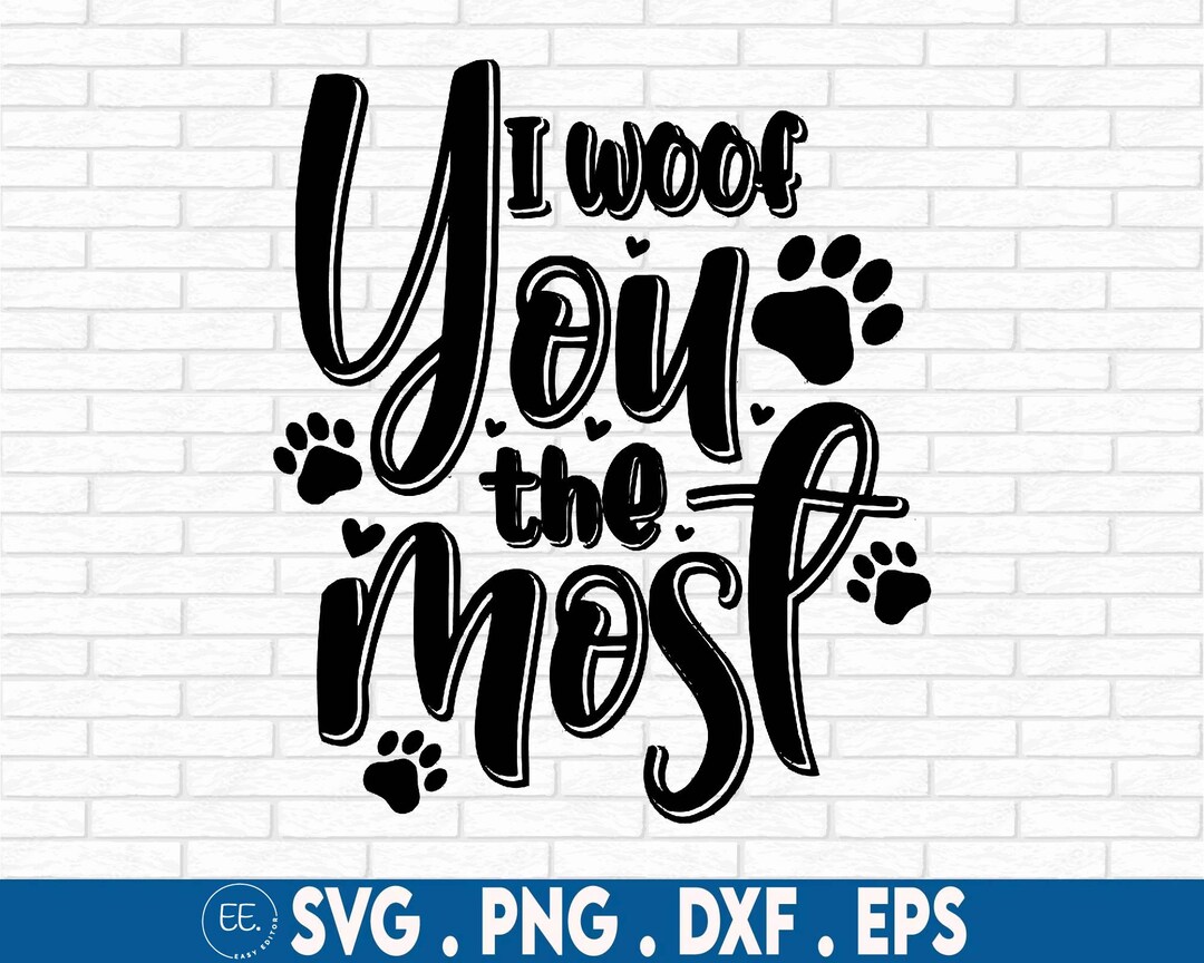 I Woof You SVG, Dog Cut File, Dog Quote Svg, Dog Saying Svg, Dog Mom ...