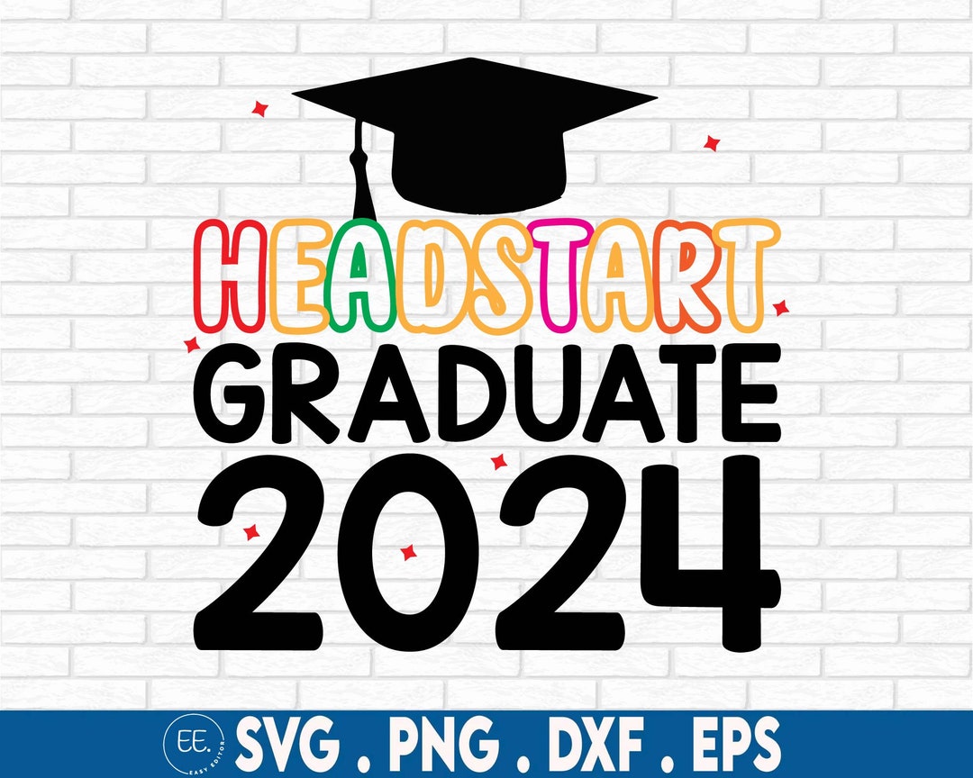 Head Start Graduate 2024 SVG, Head Start Grad 2024, Head Start Grad Svg ...