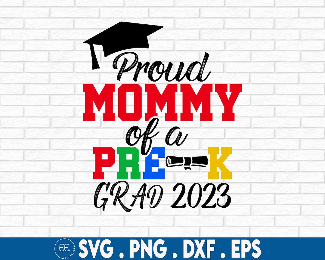 Proud Mommy of a Pre-k Graduate 2023 SVG, Pre-k Graduation Svg, Family of a 2023 Graduate Svg ...