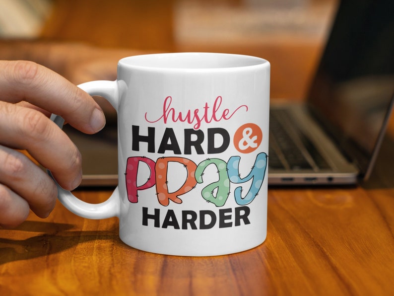 Hustle Hard Pray Harder Mug Motivational Coffee Mug Inspirational
