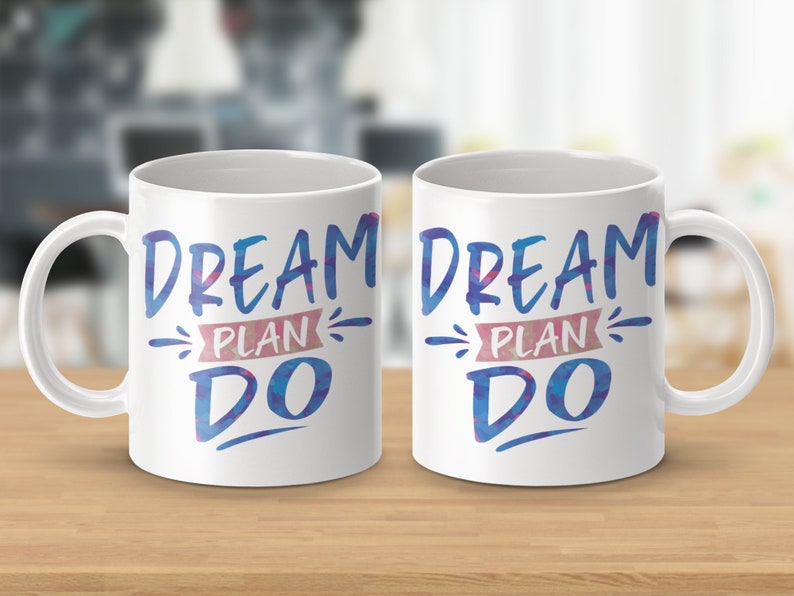 Motivational Quote Mug, Dream Plan Do Mug, Inspirational Coffee Mug ...