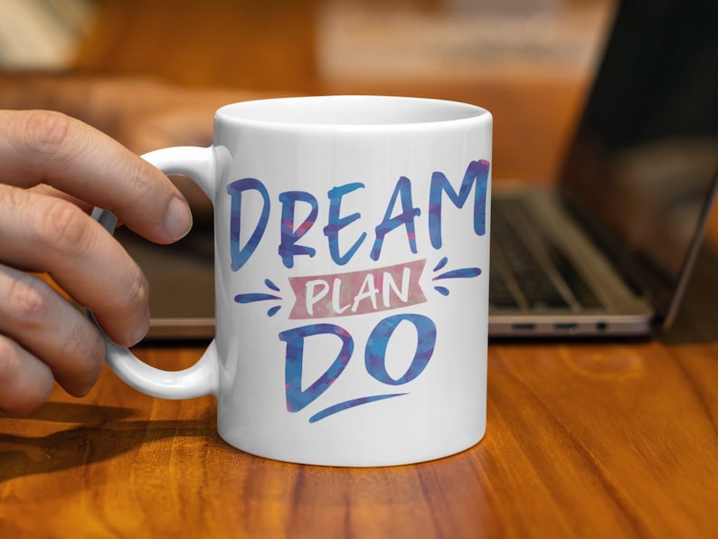 Motivational Quote Mug, Dream Plan Do Mug, Inspirational Coffee Mug ...