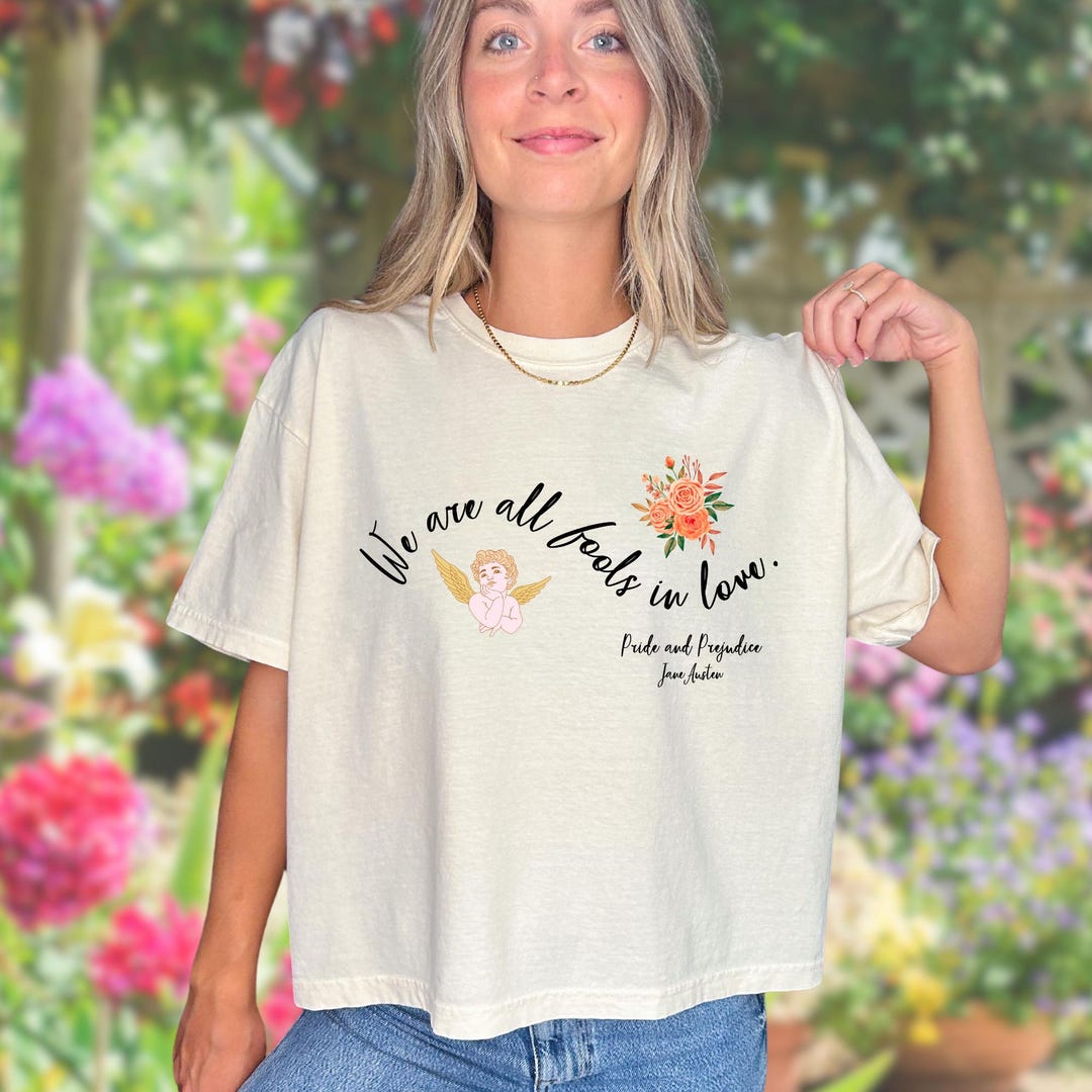 Jane Austen Pride and Prejudice Tee,, We Are All Fools in Love, Soft ...