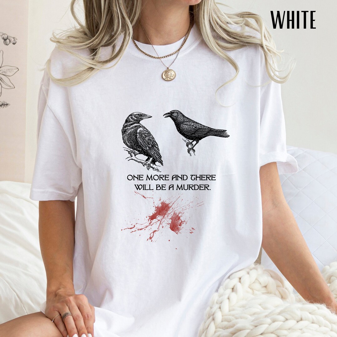 Crows Mean Murder T-shirt: Crow Lover Tee, Funny Crow Murder Design ...