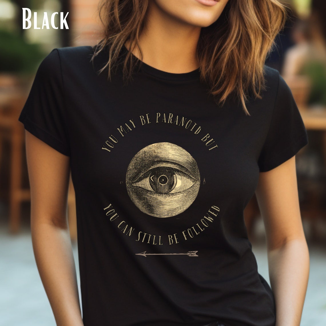 Paranoia Pun Tee: You Can Still Be Followed, Vintage Eye Design, Gift ...