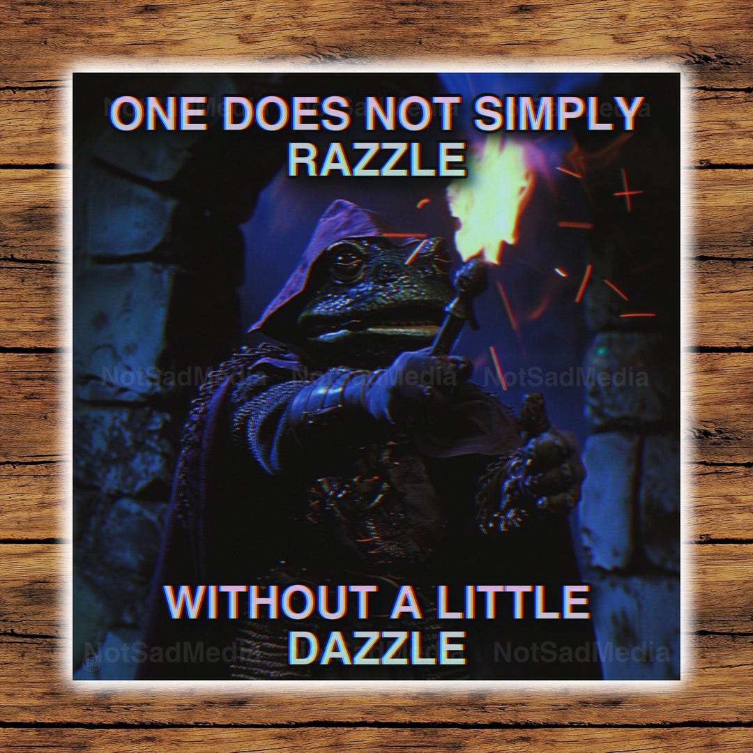 Razzle Without a Little Dazzle Meme Sticker | the Frog Mage - Etsy