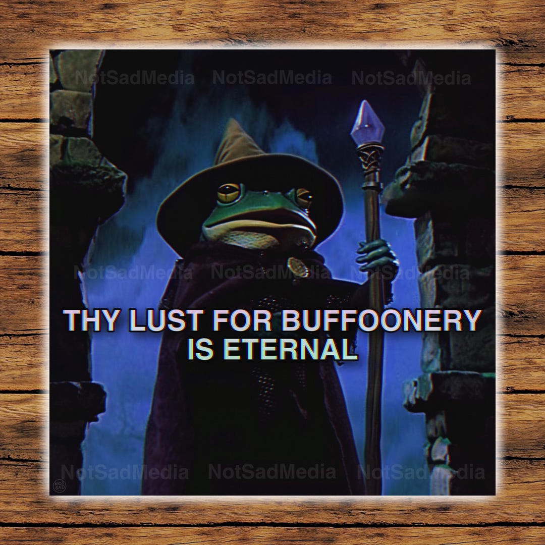 Thy Lust for Buffoonery is Eternal | the Frog Mage Meme Sticker - Etsy
