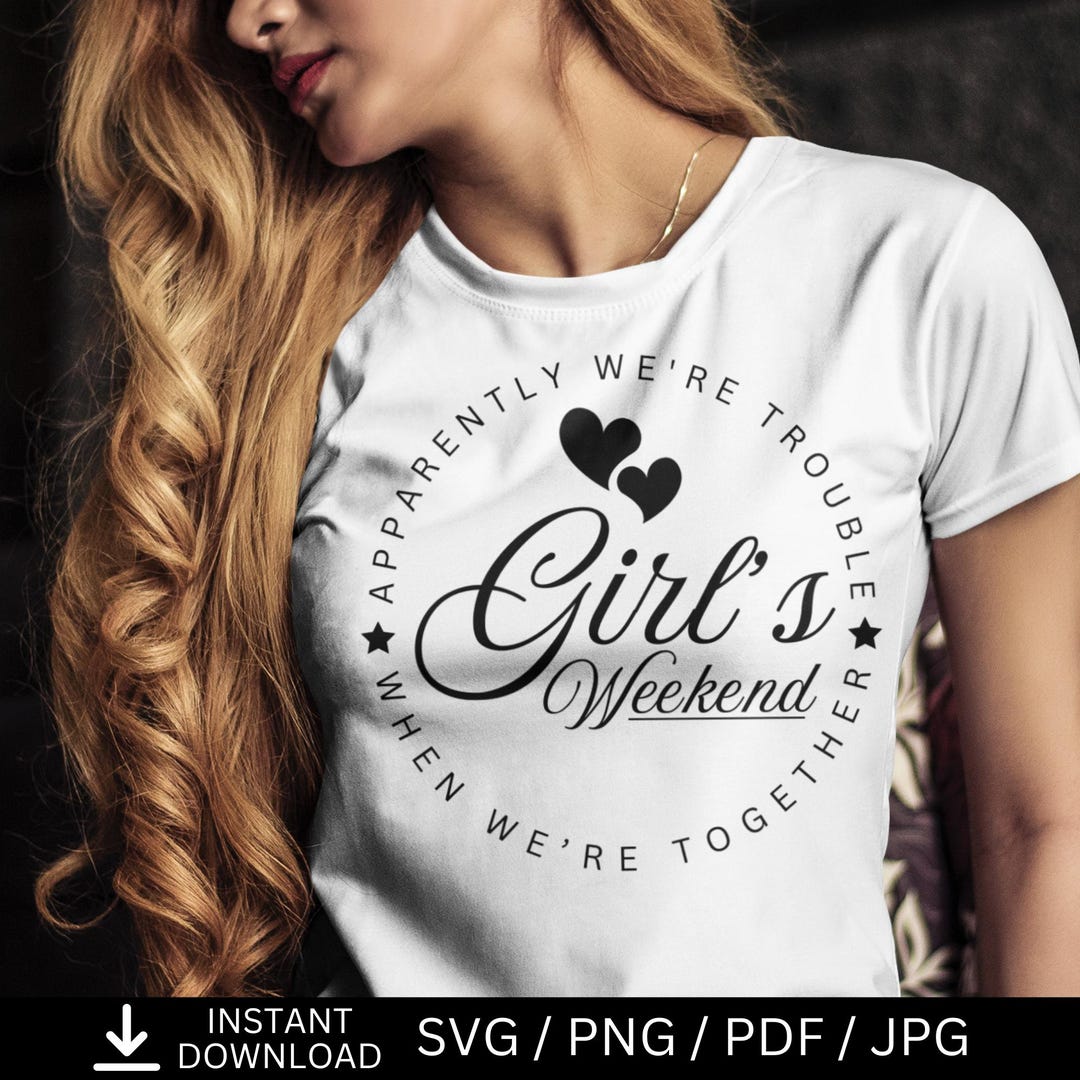 Girls Weekend, Girls Weekend Svg, Girls Weekend Png, Girls Weekend Pdf ...